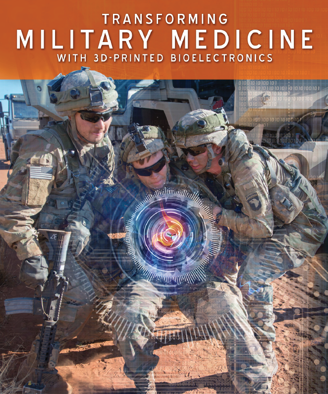 Transforming Military Medicine with 3-D Printed Bioelectronics - HDIAC